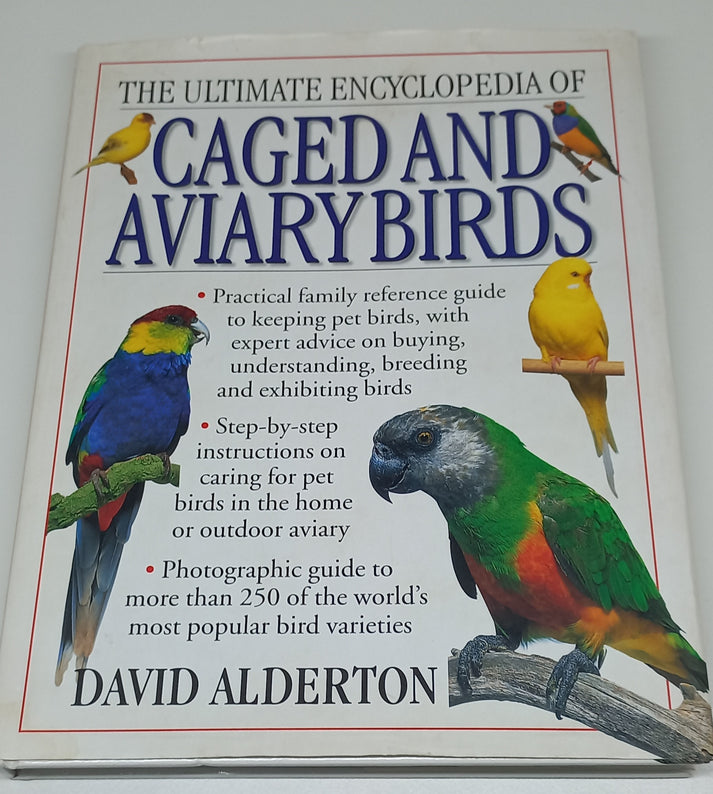 The Ultimate Encyclopedia of Caged and Aviary Birds by David Alderton ...