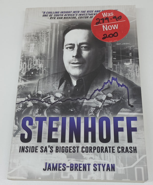 Steinhoff: Inside SA's Biggest Corporate Crash by James-Brent Styan ...